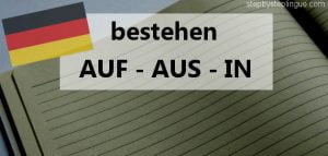 Bestehen AUF - AUS - IN ? - Step by Step Lingue