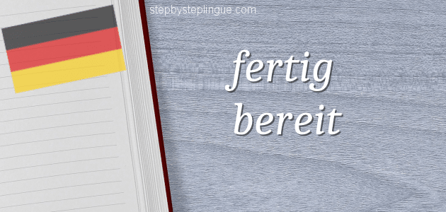 Qual è la differenza tra: Fertig e bereit - Step by Step Lingue