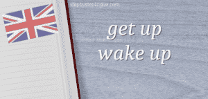 Get up e wake up - Step by Step Lingue