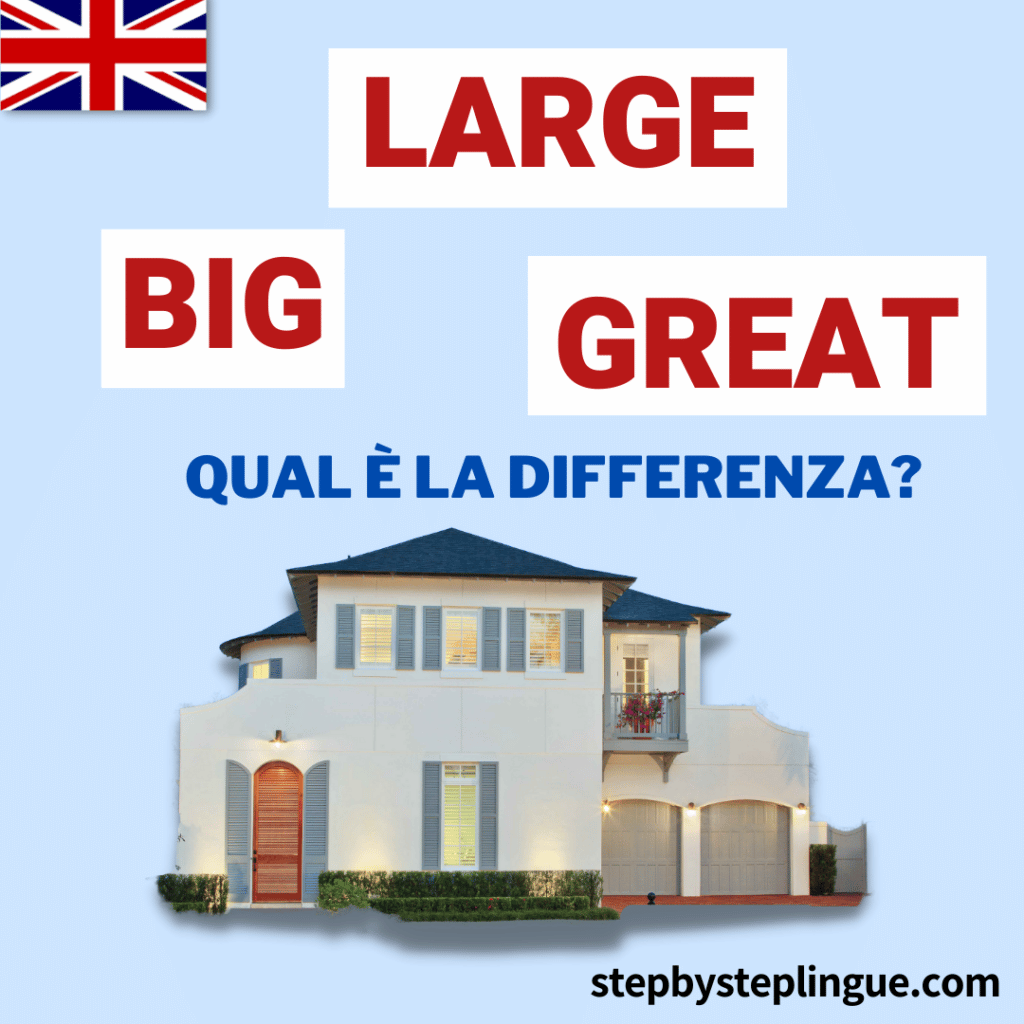 Big, large e great - Step by Step Lingue