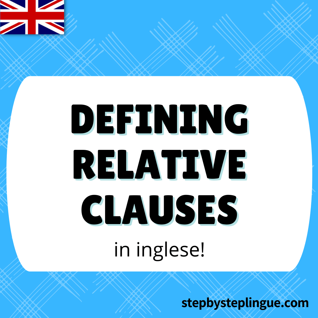 Defining relative clauses - Step by Step Lingue Defining relative clauses - Step by Step Lingue