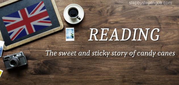 Reading: The Sweet and Sticky Story of Candy Canes - Step by Step Lingue