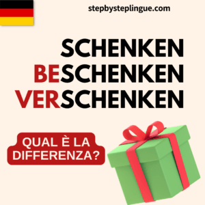 Schenken, beschenken e verschenken - Step by Step Lingue