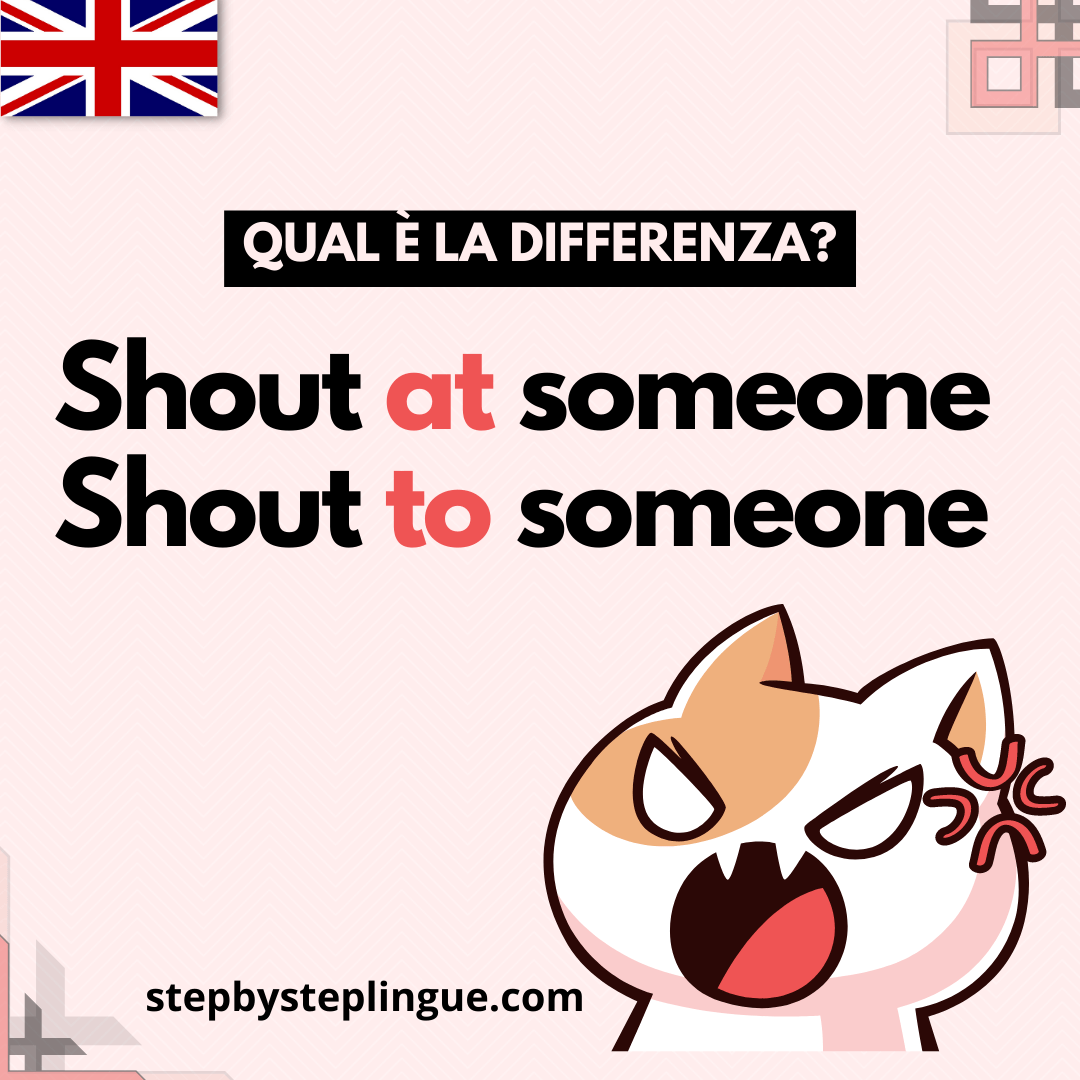 "Shout at" e "shout to" - Step by Step Lingue