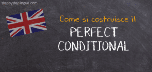 Come si forma il Perfect Conditional in inglese - Step by Step Lingue