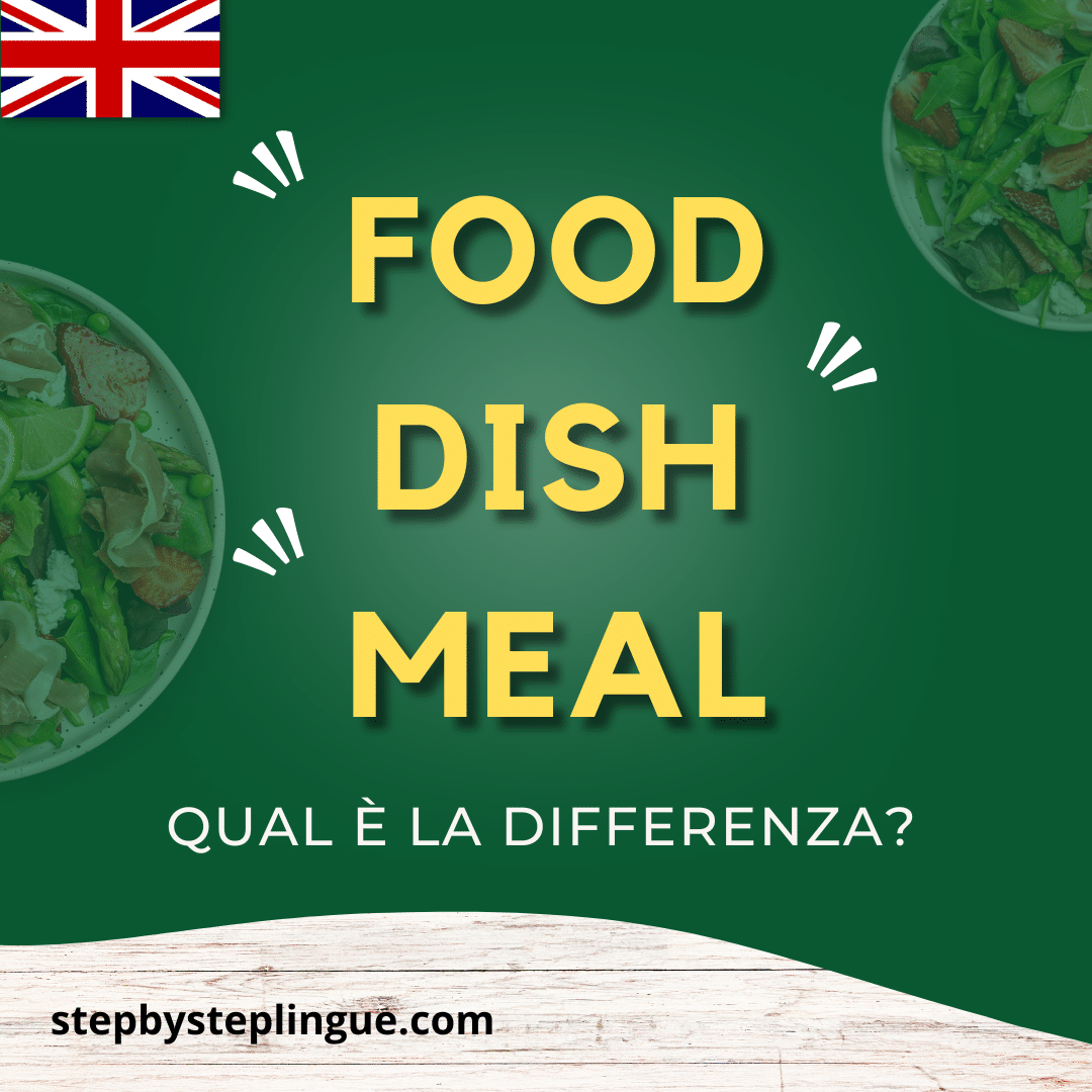 Food, meal e dish - Step by Step Lingue