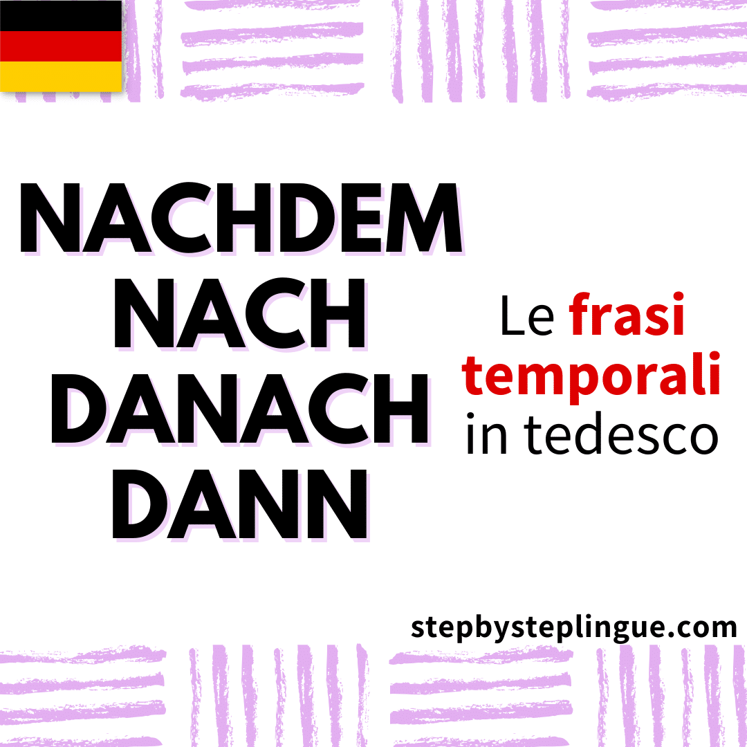 Le frasi temporali: nachdem, nach, danach, dann, später, nachher e ...