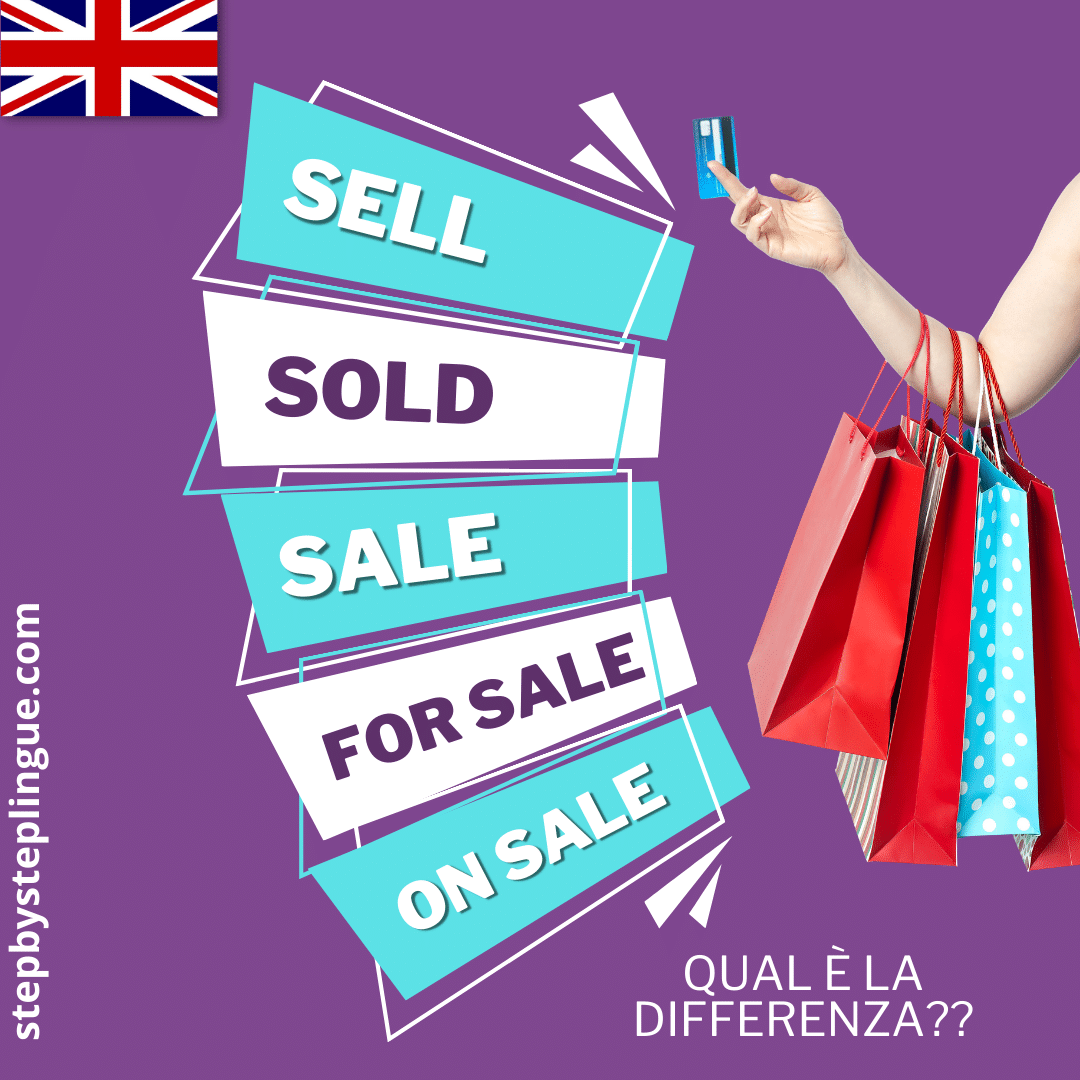 Sale, sell, sold, sold out, for sale, on sale - Step by Step Lingue