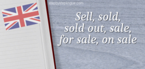 Sale, sell, sold, sold out, for sale, on sale - Step by Step Lingue