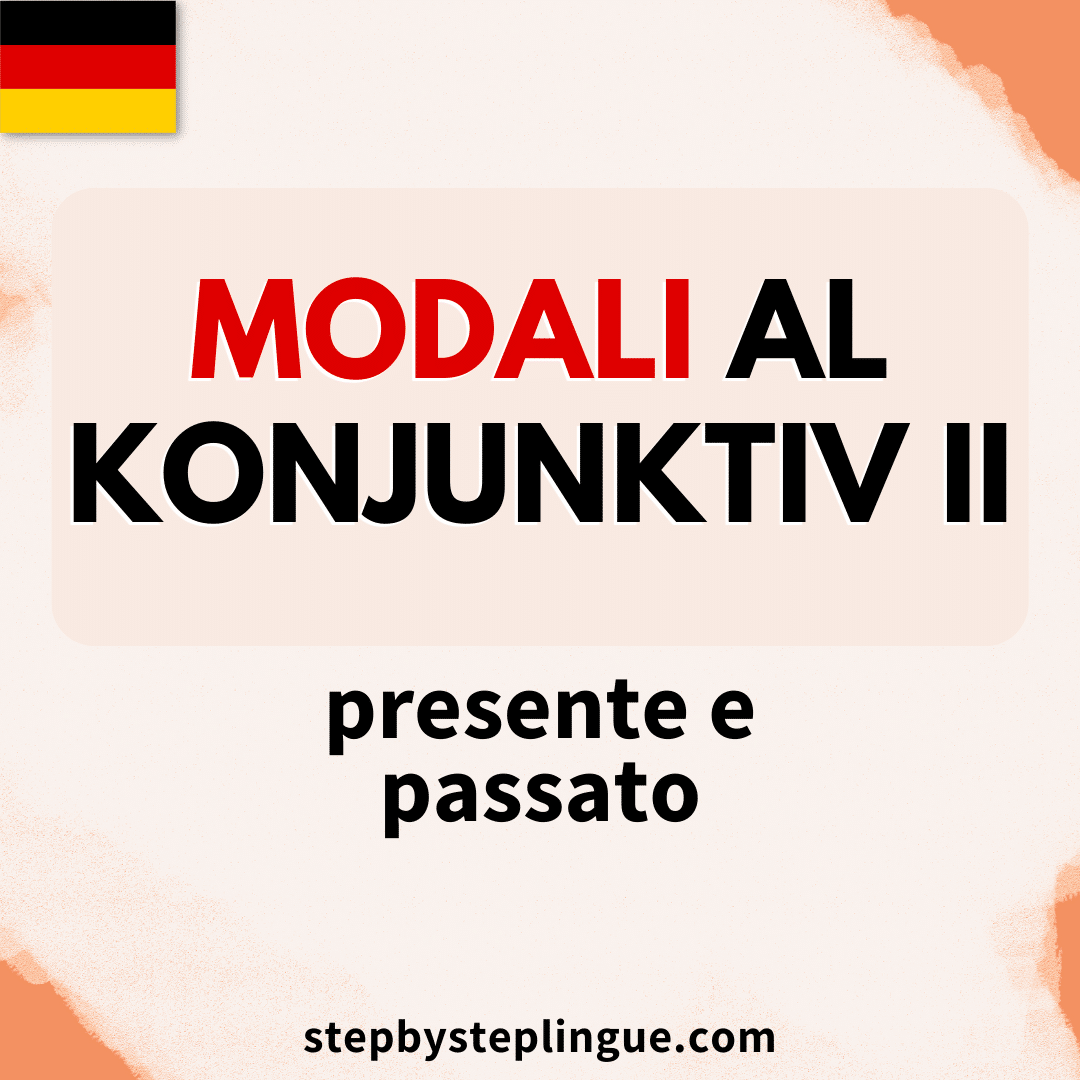 I verbi modali al Konjunktiv II presente e passato - Step by Step Lingue