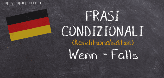 Le frasi condizionali: wenn e falls - Step by Step Lingue